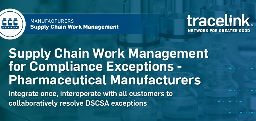 TraceLink Unveils Supply Chain Work Management for Compliance Exception ...