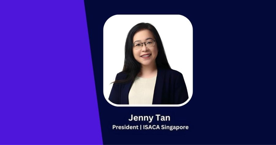 Jenny Tan, Cybersecurity Expert and President of ISACA Singapore ...