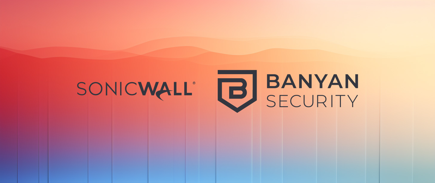 SonicWall, a prominent cybersecurity leader, reveals its acquisition of Banyan Security.